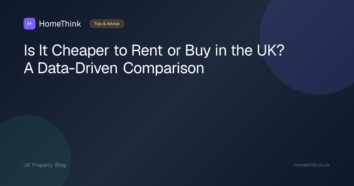 Is It Cheaper to Rent or Buy in the UK? A Data-Driven Comparison ...