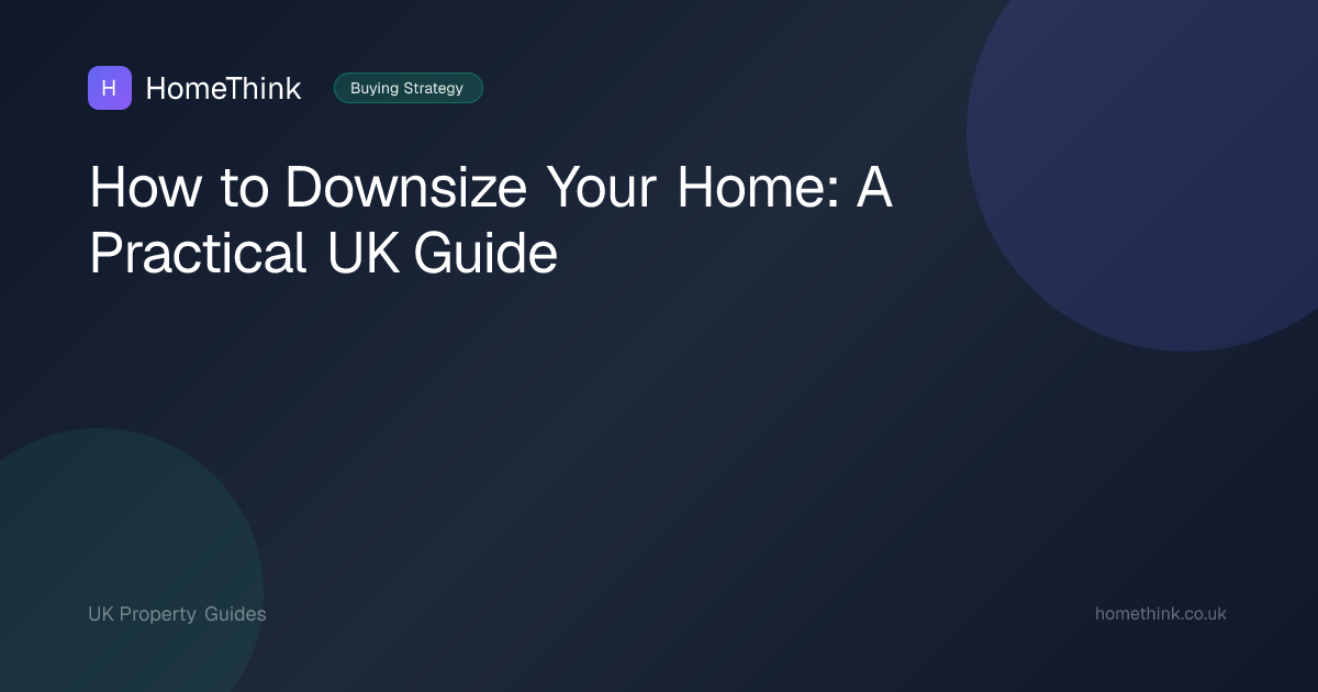 How to Downsize Your Home: A Practical UK Guide | HomeThink