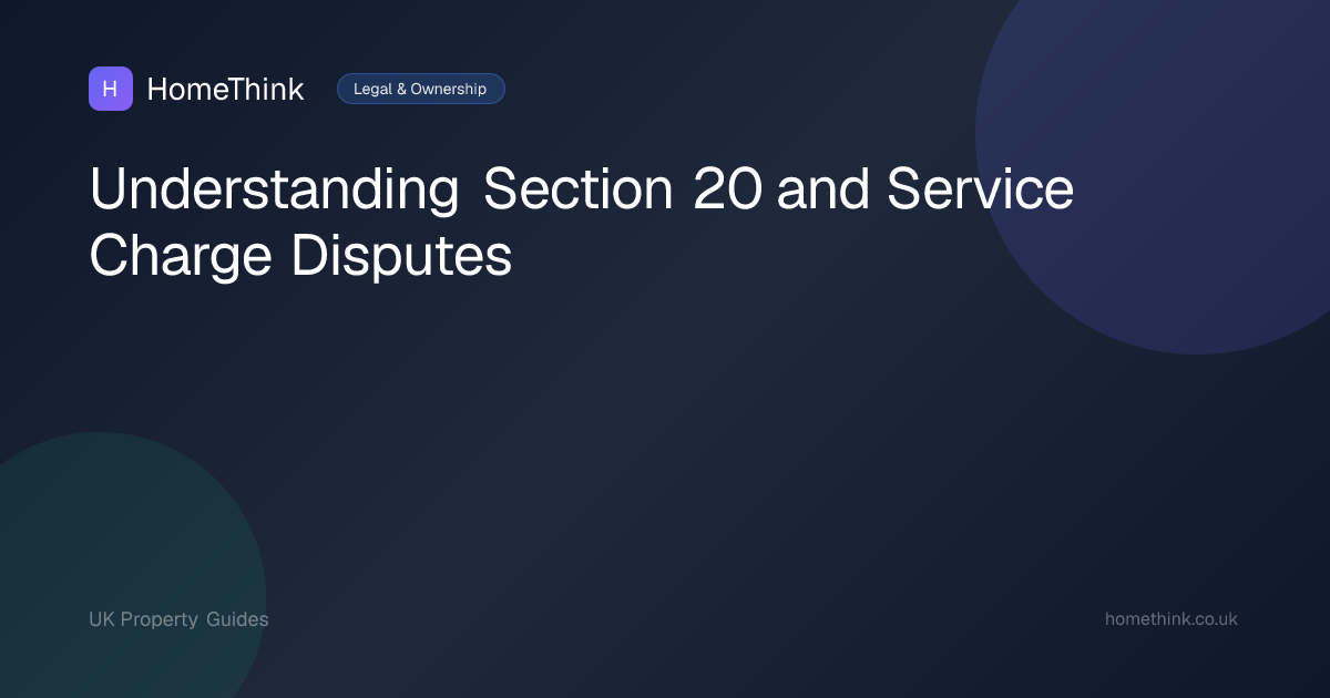 Understanding Section 20 and Service Charge Disputes | HomeThink